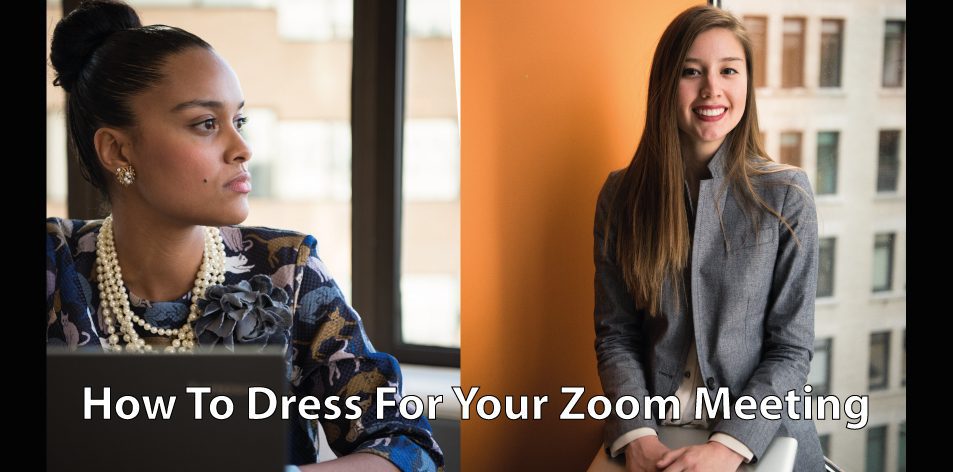 What To Wear At Your Zoom Meeting? - H&S Fashion For HER - H&S Magazine ...