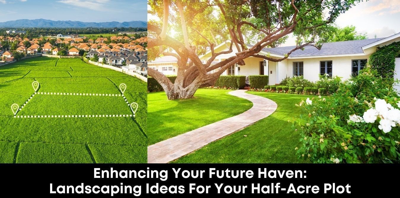 Enhancing Your Future Haven: Landscaping Ideas for Your Half-Acre Plot ...